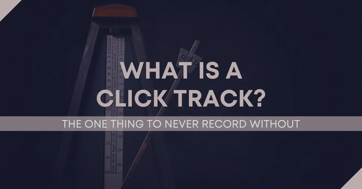What Is A Click Track? The One Thing You Should Never Record Without ...