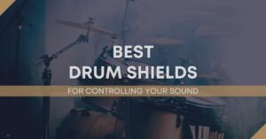 Top 5 Best Drum Shields For Controlling Your Sound (2024) - Audio Sorcerer